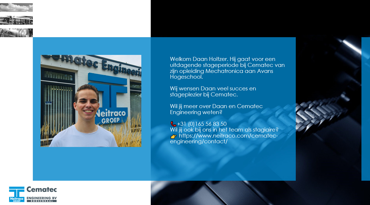 Wij wensen Daan Holtzer veel succes met zijn stageperiode bij Cematec ...
